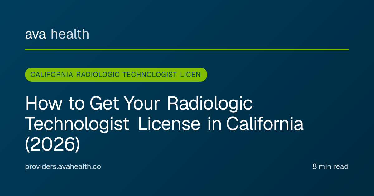 Ava Health · California Radiologic Technologist License 2026 | CDPH Guide