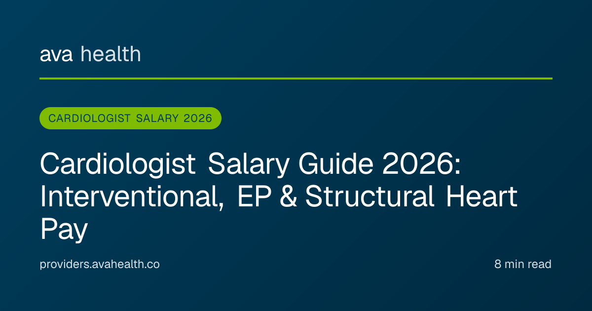 Ava Health · Cardiologist Salary 2026: Interventional, EP & Structural