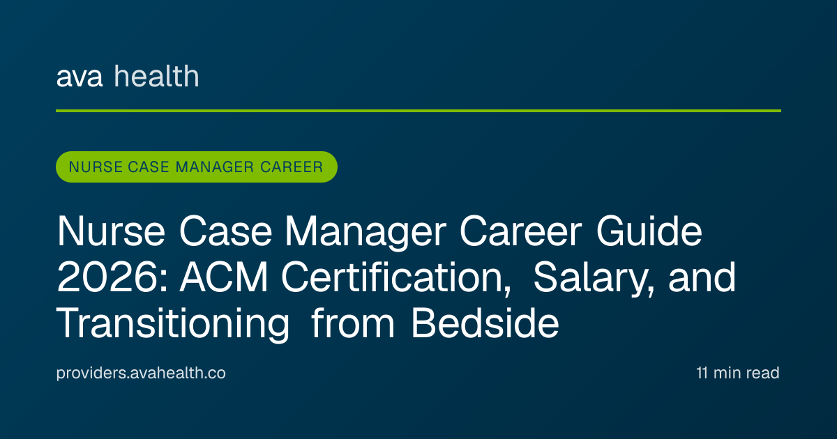 Ava Health · Nurse Case Manager Career Guide 2026: ACM Certification ...