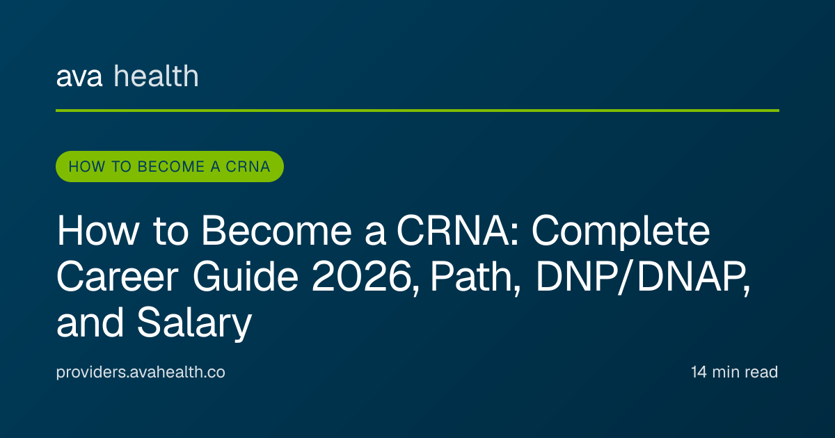 Ava Health · How to Become a CRNA 2026: DNP, DNAP, Path & Salary Guide