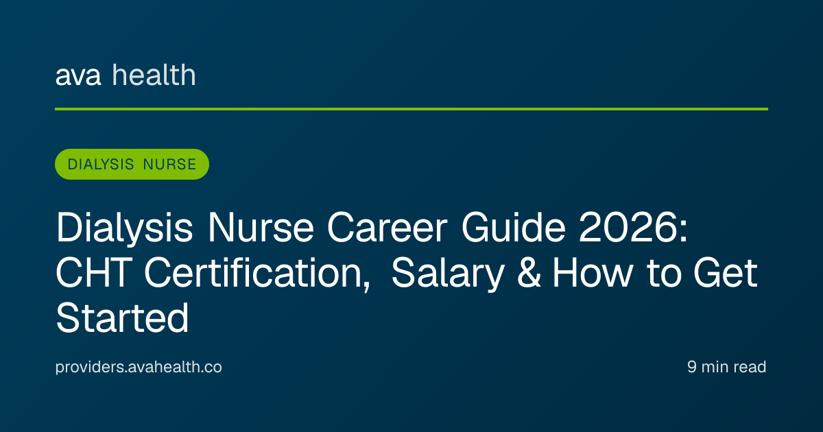 Ava Health · Dialysis Nurse Career Guide 2026: CDN, CHT Certification ...