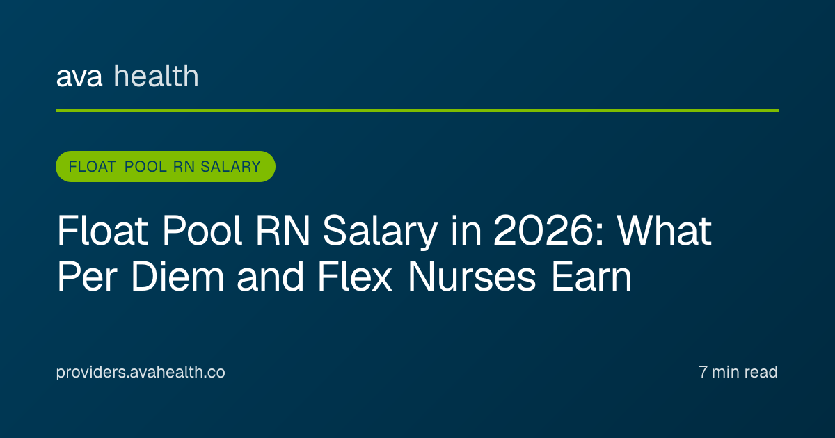 Ava Health · Float Pool RN Salary 2026: What Per Diem and Flex Nurses Earn