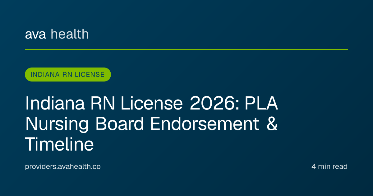 Ava Health · Indiana RN License 2026: PLA Endorsement & Timeline