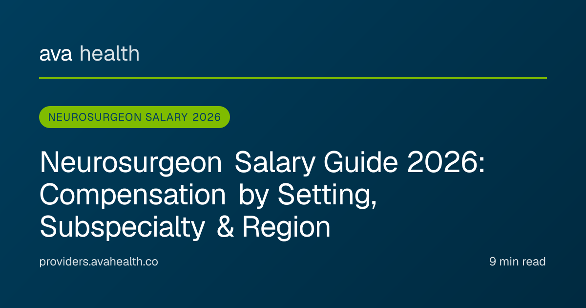 Ava Health · Neurosurgeon Salary 2026: By Setting, Subspecialty & Region