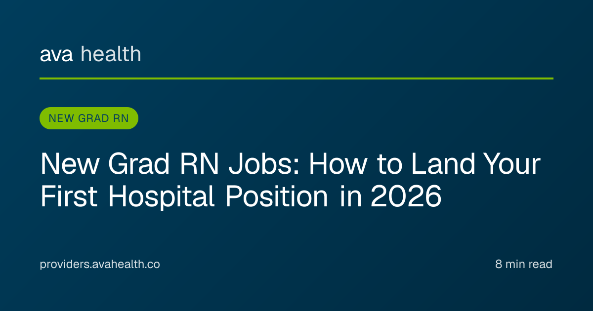 Ava Health · New Grad RN Jobs 2026: How to Land Your First Hospital Job