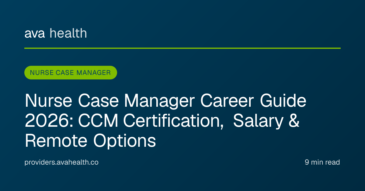 Ava Health · Nurse Case Manager Career Guide 2026: CCM, Salary & Remote ...