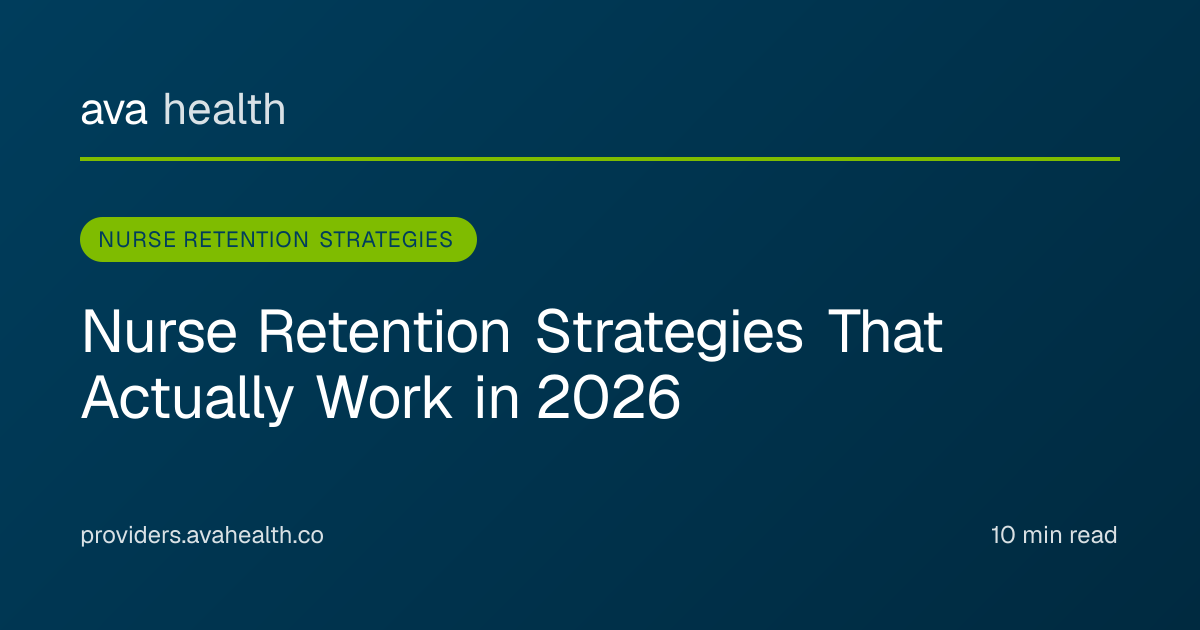 Ava Health · Nurse Retention Strategies 2026 | Reduce RN Turnover