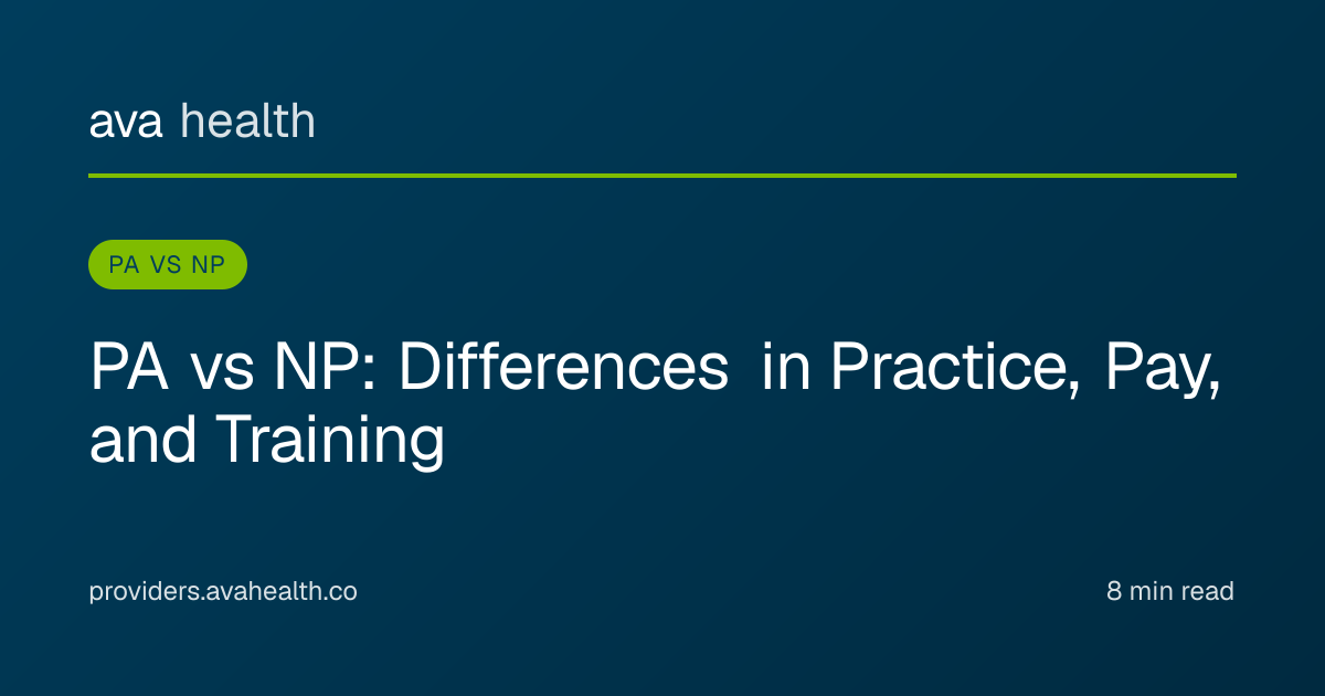 Ava Health · PA vs NP: Practice, Pay, and Training Differences