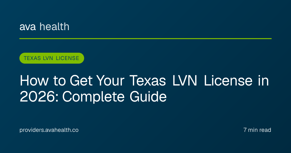 Ava Health · Texas LVN License 2026 | TBVNE Requirements & Steps